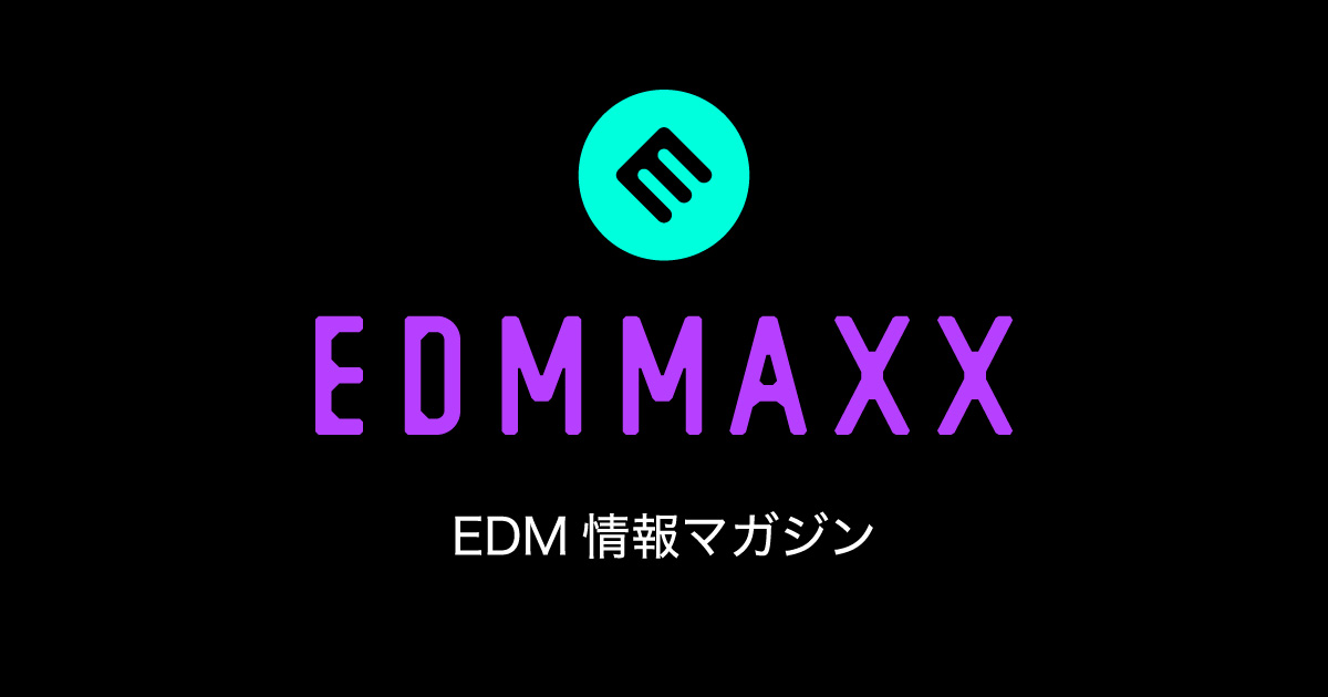 EDM MAXX - EDM情報マガジン
